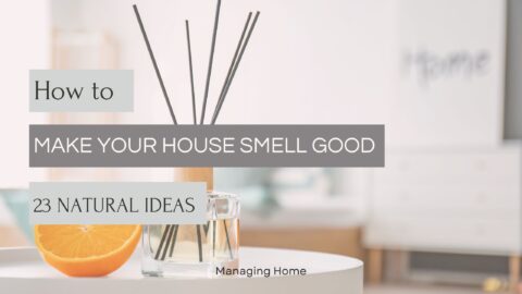 How to Make Your House Smell Good: 23 Natural Ideas - My Homeschool ...