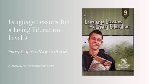 Language Lessons for a Living Education Level 9: Everything You Want to ...